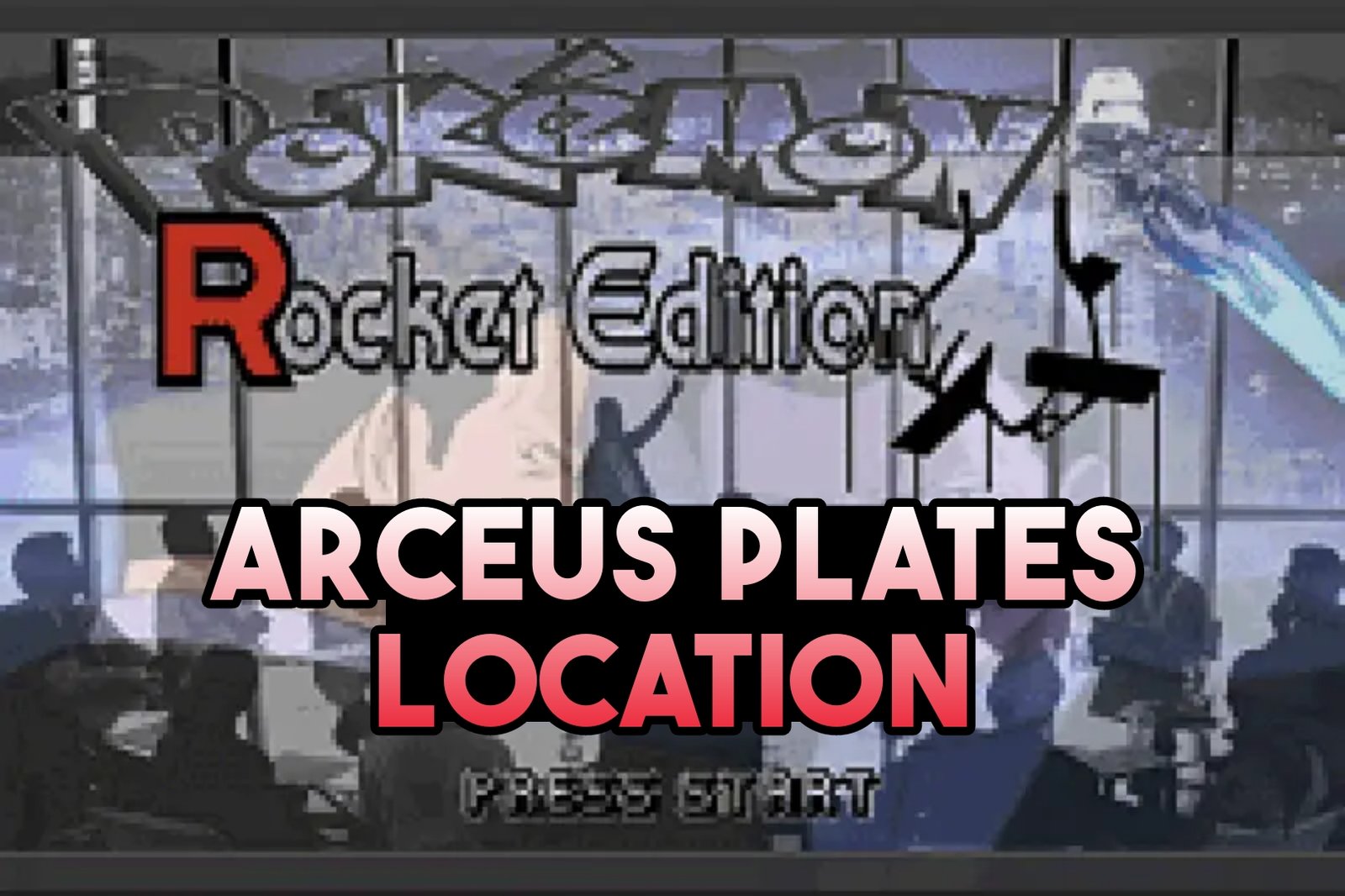 Arceus Plates Location - Pokemon Team Rocket Edition